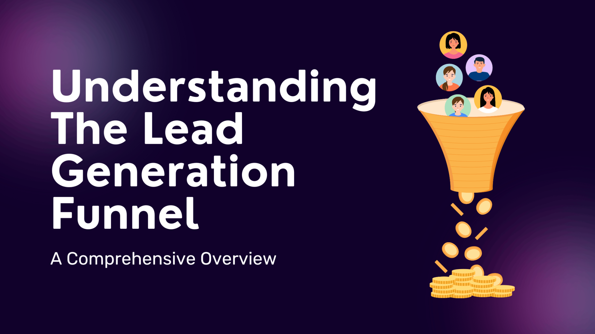 Understanding the Lead Generation Funnel: A Comprehensive Overview ...